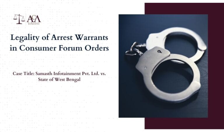 Legality of Arrest Warrants in Consumer Forum Orders: A Case Analysis