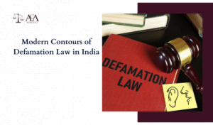 Modern Contours of Defamation Law in India